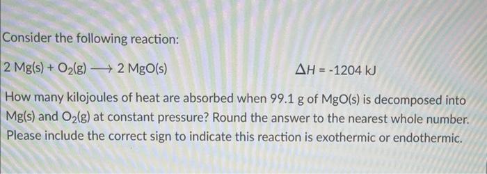 Solved Consider the following reaction: 2Mg(s)+O2( | Chegg.com