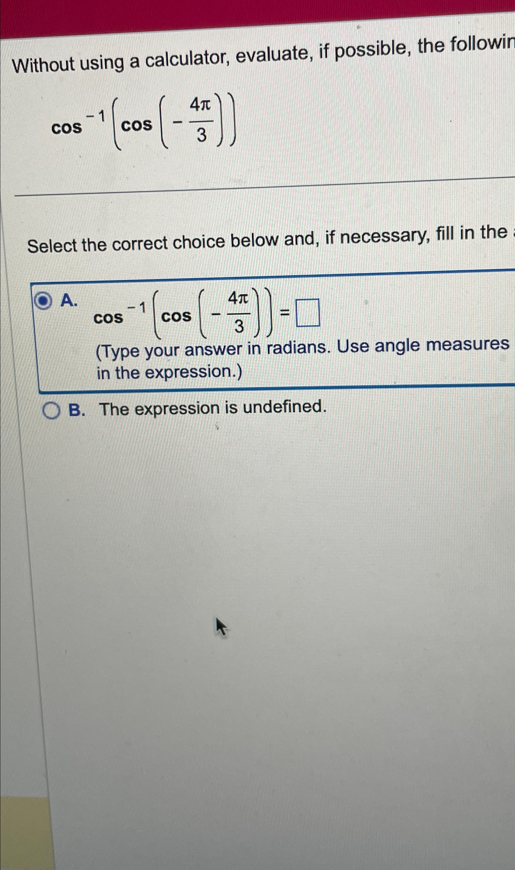 Solved Without using a calculator, evaluate, if possible, | Chegg.com