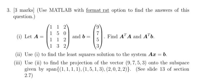 Solved 3. [3 marks) (Use MATLAB with format rat option to | Chegg.com