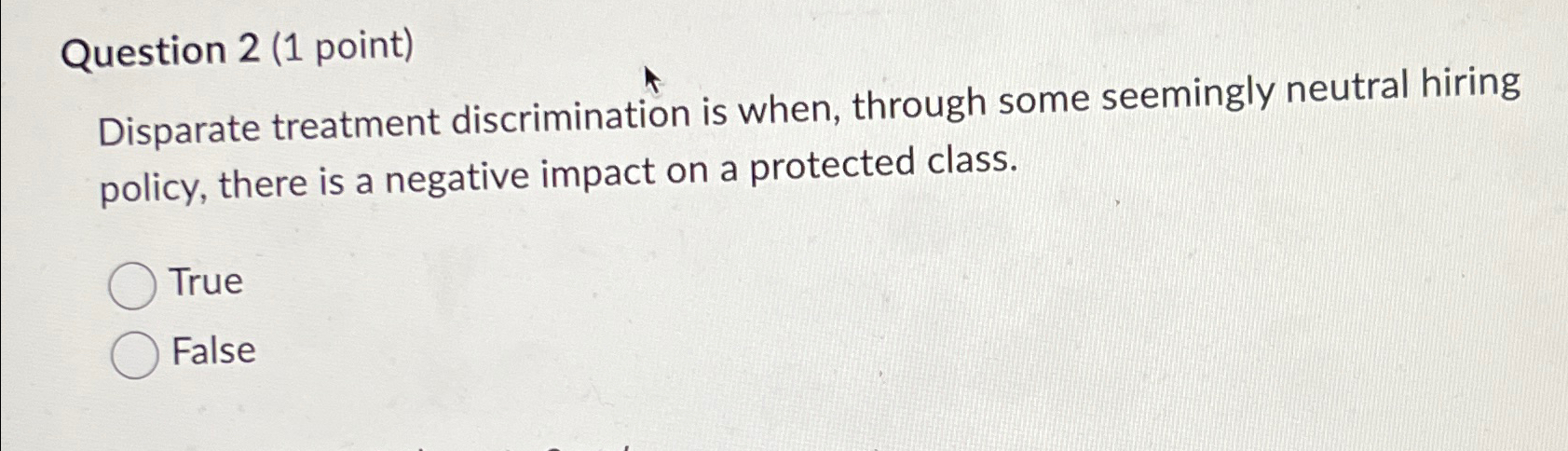 Solved Question 2 (1 ﻿point)Disparate treatment | Chegg.com