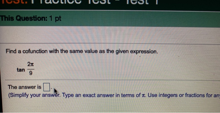 Solved This Question: 1 pt Find a cofunction with the same | Chegg.com