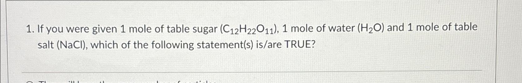 Solved If you were given 1 ﻿mole of table sugar | Chegg.com