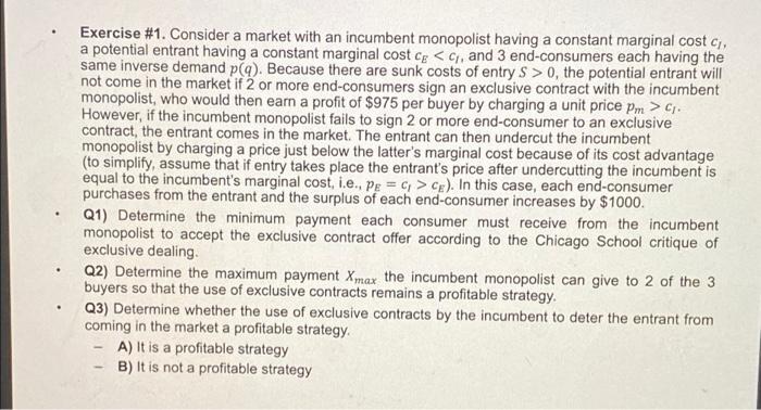 Solved Exercise #1. Consider a market with an incumbent | Chegg.com