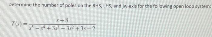 Solved Determine the number of poles on the RHS, LHS, and | Chegg.com
