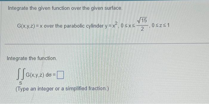 Solved Integrate the given function over the given surface. | Chegg.com