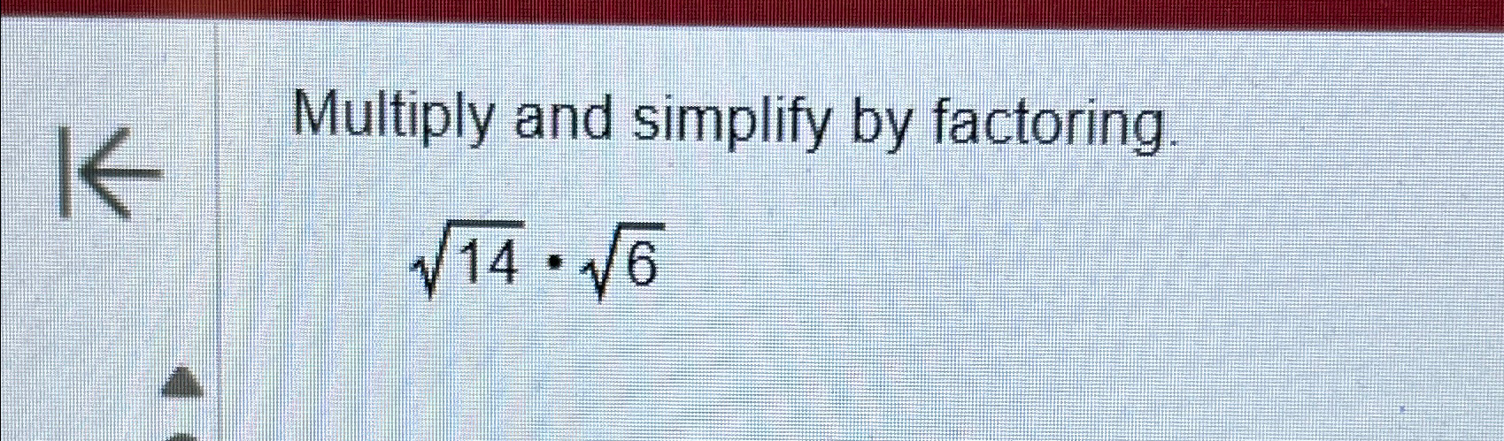 Solved Multiply and simplify by factoring.142*62 | Chegg.com