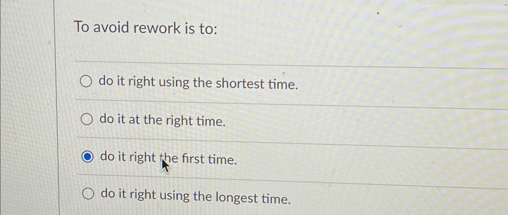 Solved To avoid rework is to:do it right using the shortest | Chegg.com