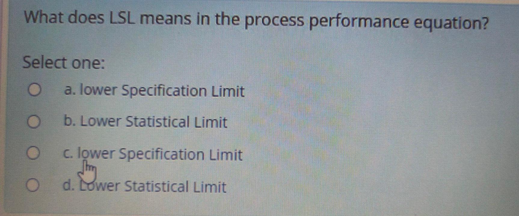 Solved What does LSL means in the process performance | Chegg.com