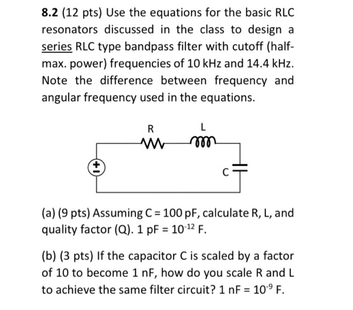 Solved 8.2 (12 pts) Use the equations for the basic RLC | Chegg.com