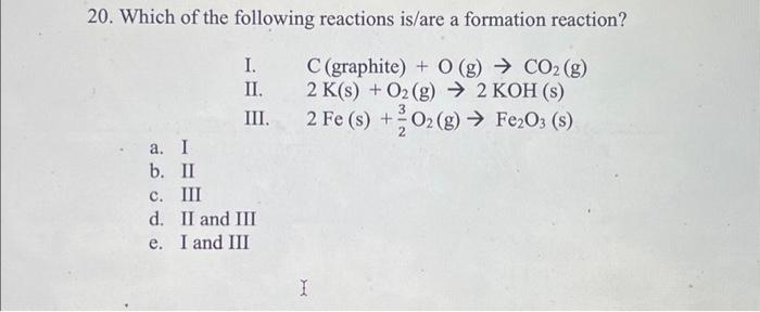Solved 20. Which of the following reactions is/are a | Chegg.com