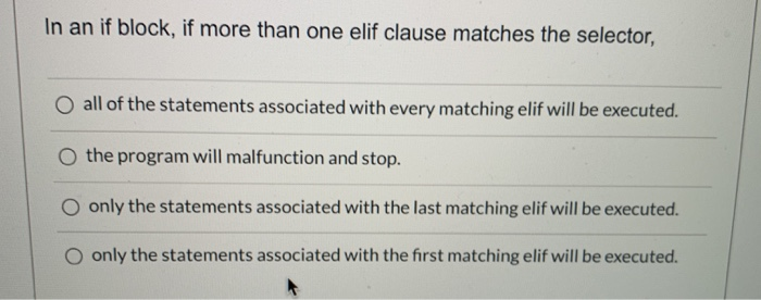 Solved In an if block, if more than one elif clause matches | Chegg.com