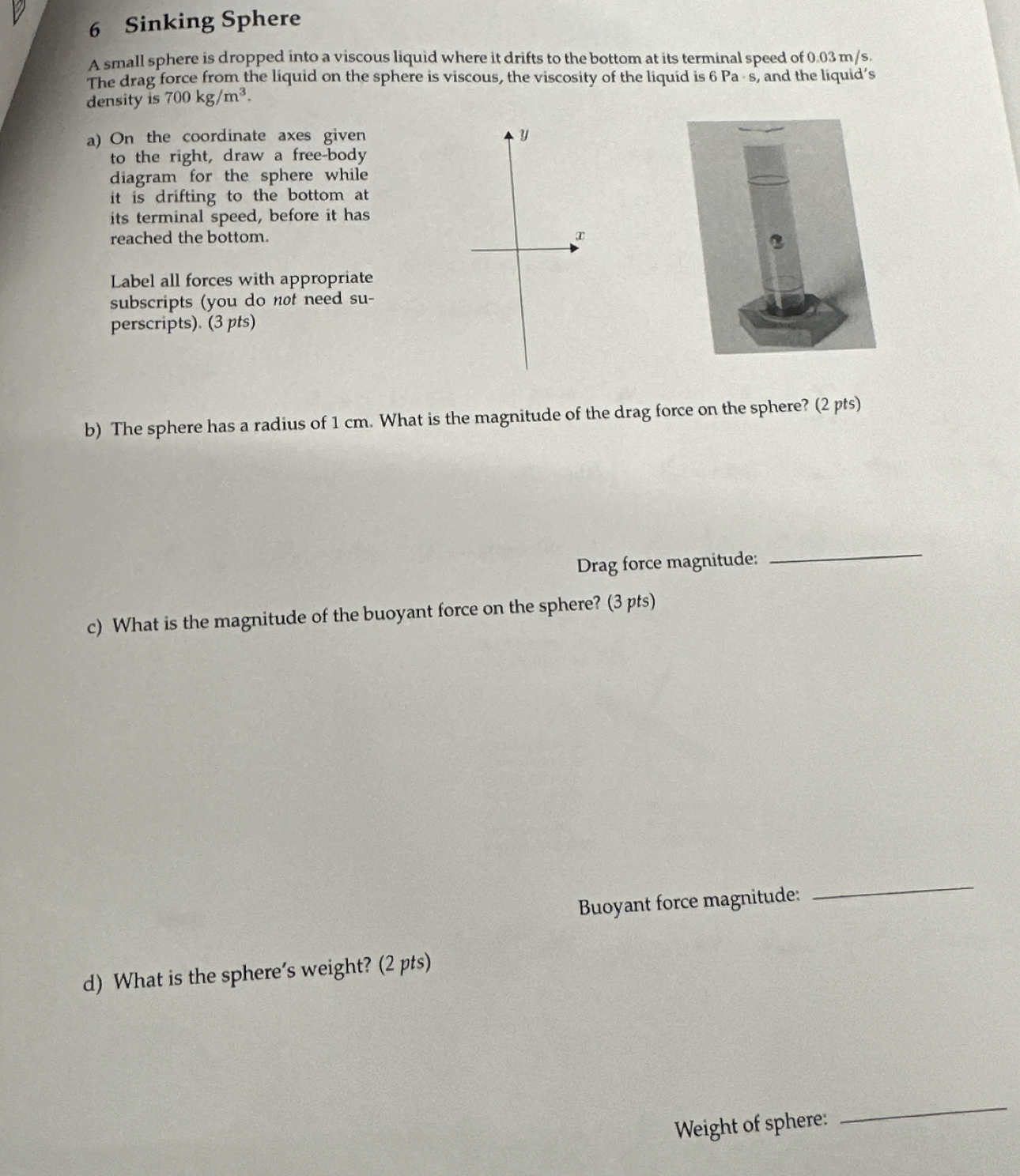 Solved 6 ﻿Sinking SphereA small sphere is dropped into a | Chegg.com