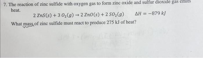 Solved 7. The reaction of zinc sulfide with oxygen gas to | Chegg.com