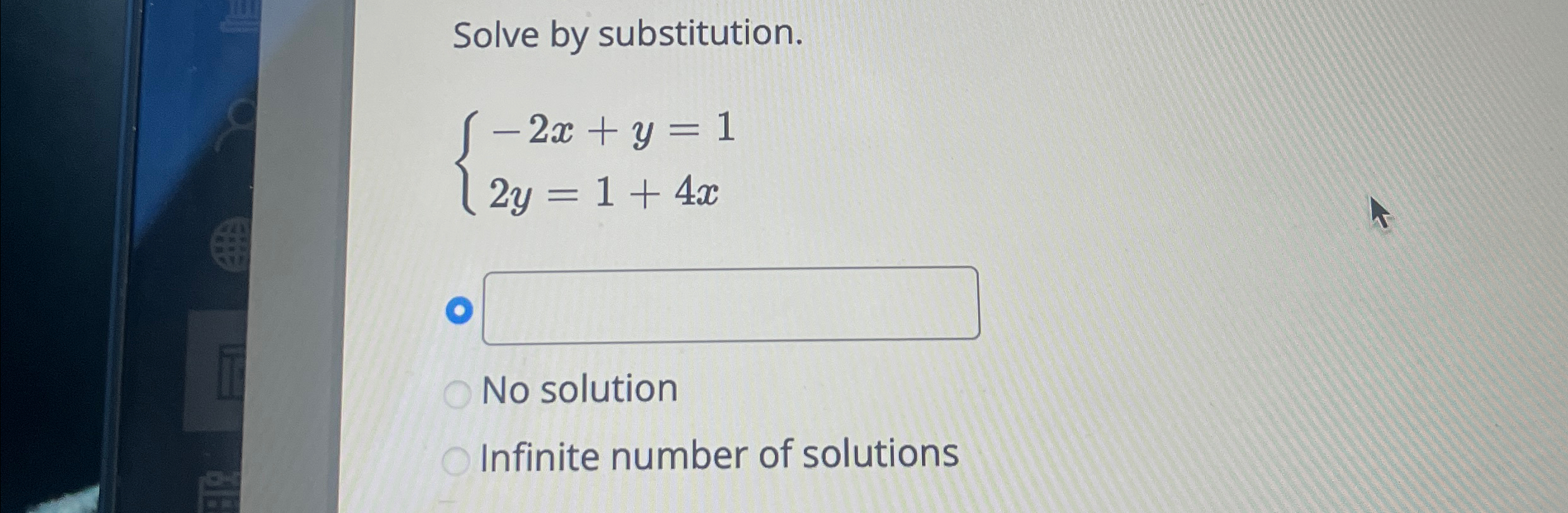Solved Solve by substitution.-2x+y=12y=1+4x ﻿No solution | Chegg.com