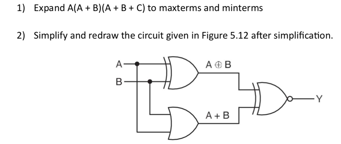 Solved 1. ﻿Expand A(A+B)(A+B+C) ﻿to maxterms and minterms2. | Chegg.com