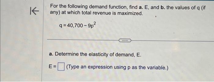 Solved For the following demand function, find a.E, and b. | Chegg.com
