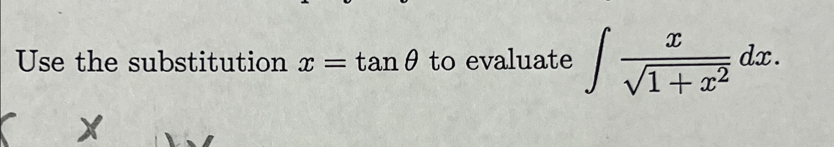 Solved Use the substitution x=tanθ ﻿to evaluate ∫﻿﻿x1+x22dx | Chegg.com