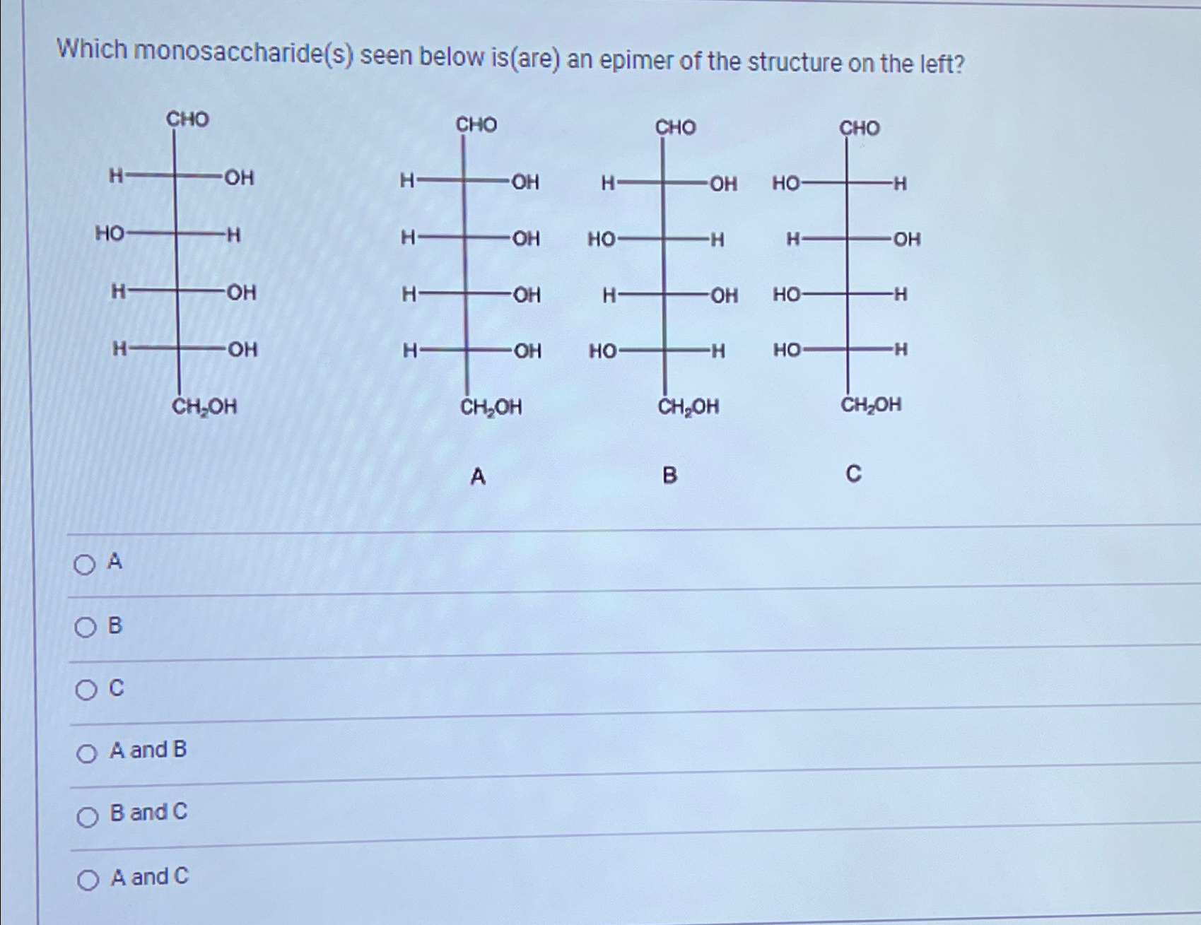 Solved Which monosaccharide(s) ﻿seen below is(are) ﻿an | Chegg.com