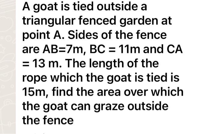 Solved A goat is tied outside a triangular fenced garden at | Chegg.com