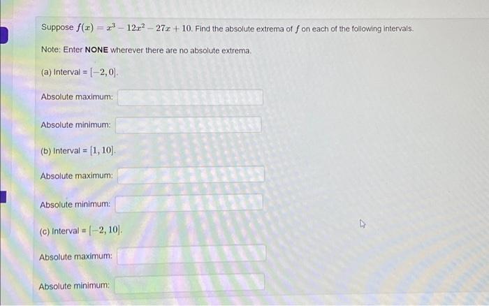 Solved Suppose f(x)=x3−12x2−27x+10. Find the absolute | Chegg.com