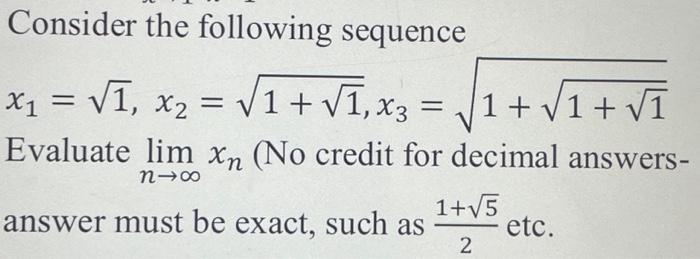 Solved Consider the following sequence x1=1,x2=1+1,x3=1+1+1 | Chegg.com