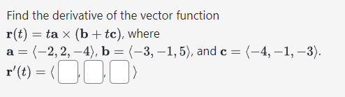 Solved Find the derivative of the vector | Chegg.com