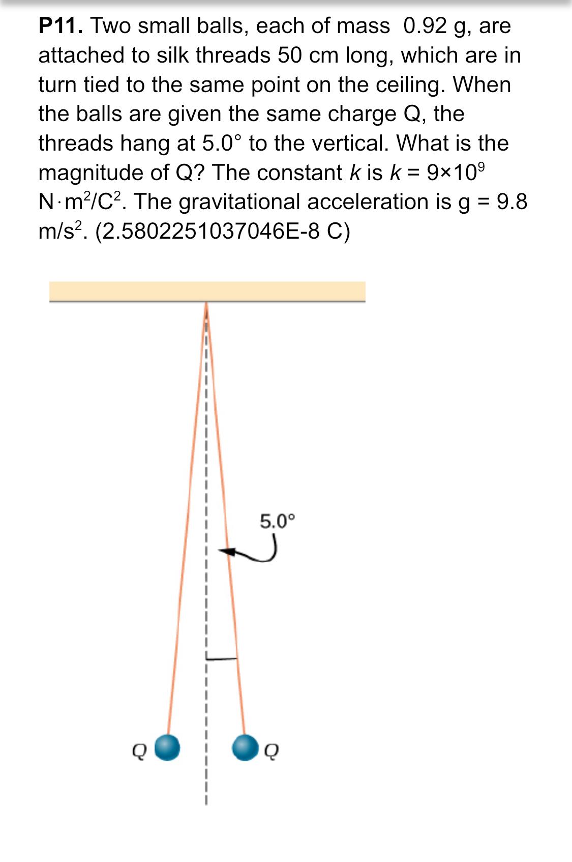 Solved P11. ﻿Two small balls, each of mass 0.92g, ﻿are | Chegg.com