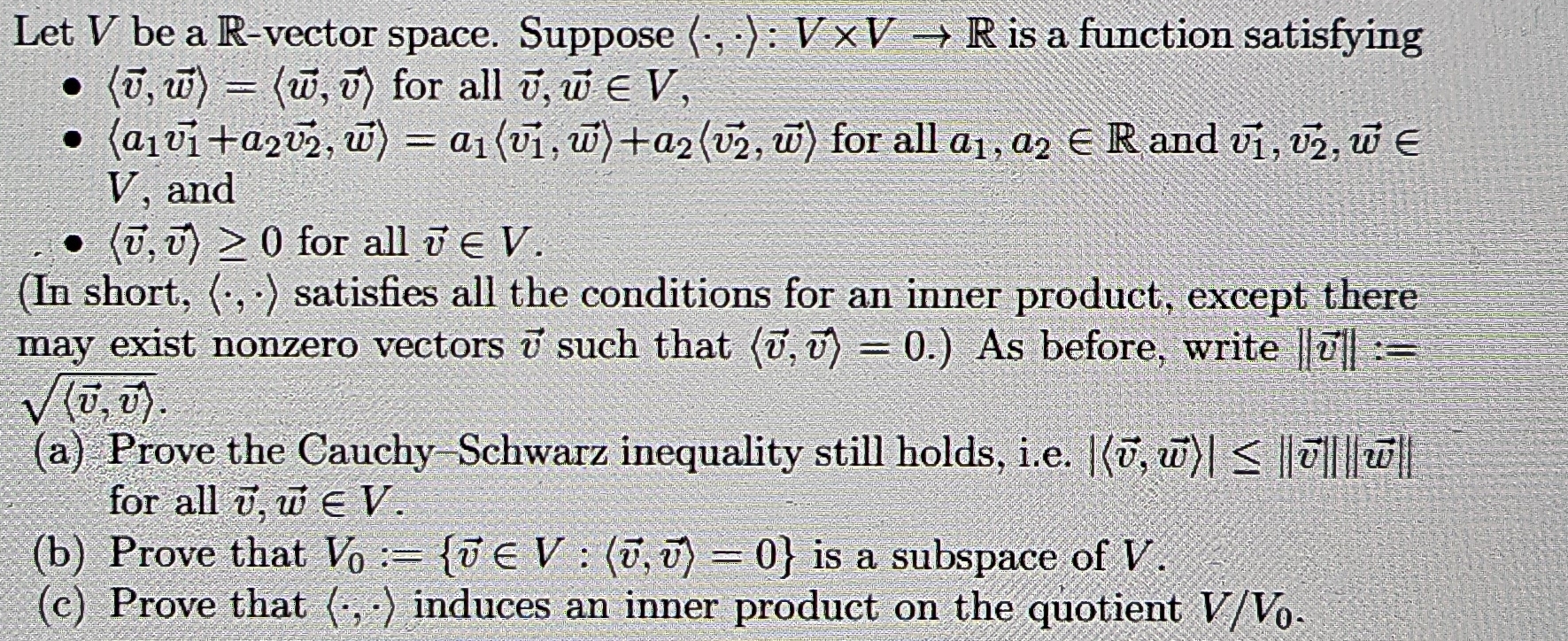 Solved Let V ﻿be a R-vector space. Suppose (:*,*:):V×V→R ﻿is | Chegg.com
