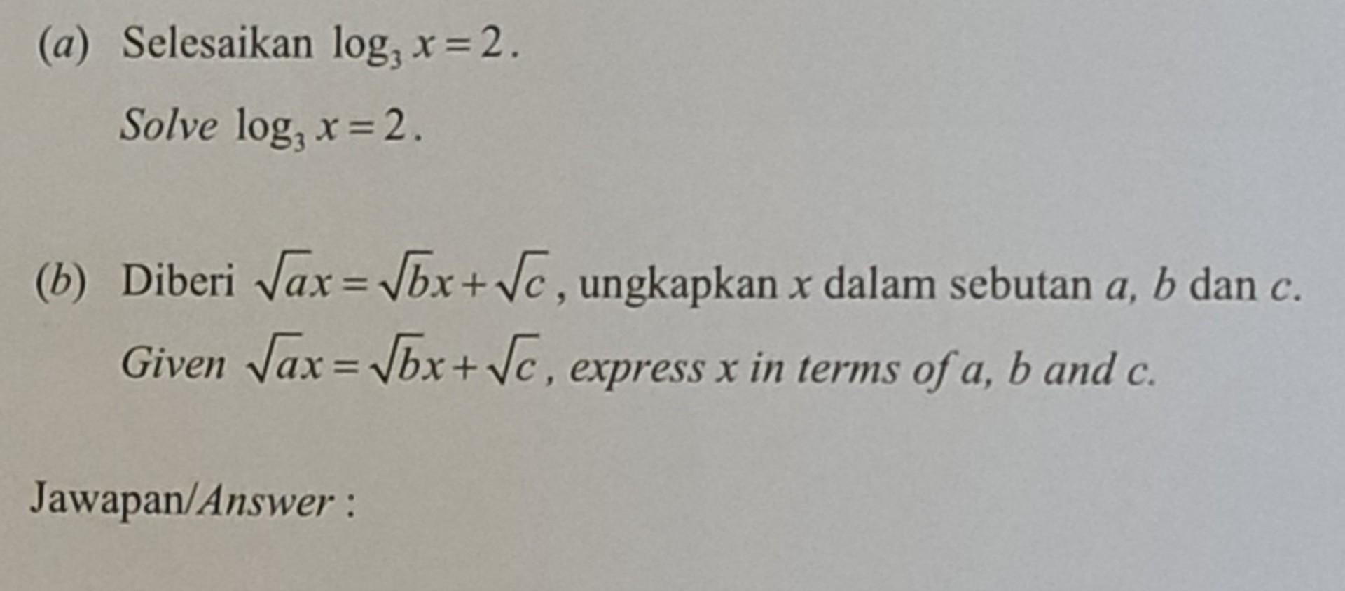 Solved (a) Selesaikan log3x=2. Solve log3x=2. (b) Diberi | Chegg.com