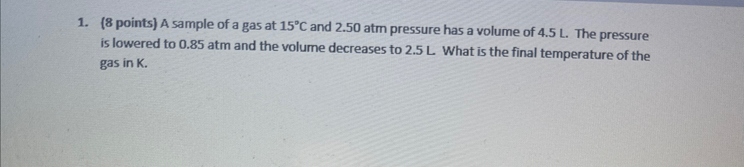 Solved A sample of a gas at 15°C ﻿and 2.50atm pressure has a | Chegg.com