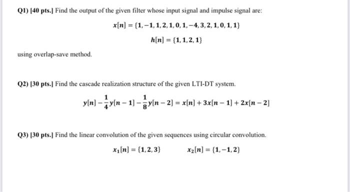 Solved Q1) [40 pts.] Find the output of the given filter | Chegg.com
