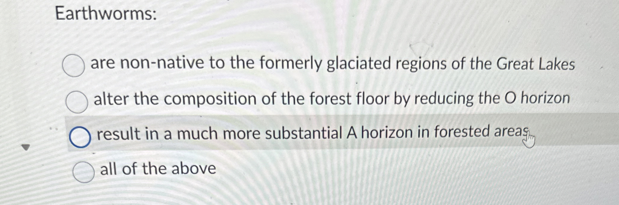 Solved Earthworms:are non-native to the formerly glaciated | Chegg.com