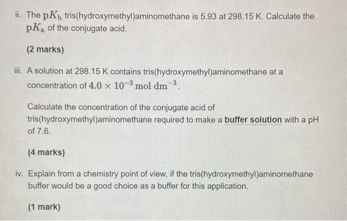 Solved ii. The pKb tris(hydroxymethyl)aminomethane is 5.93 | Chegg.com