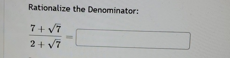 Solved Rationalize the Denominator:7+722+72= | Chegg.com