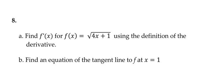 Solved a. Find f′(x) for f(x)=4x+1 using the definition of | Chegg.com