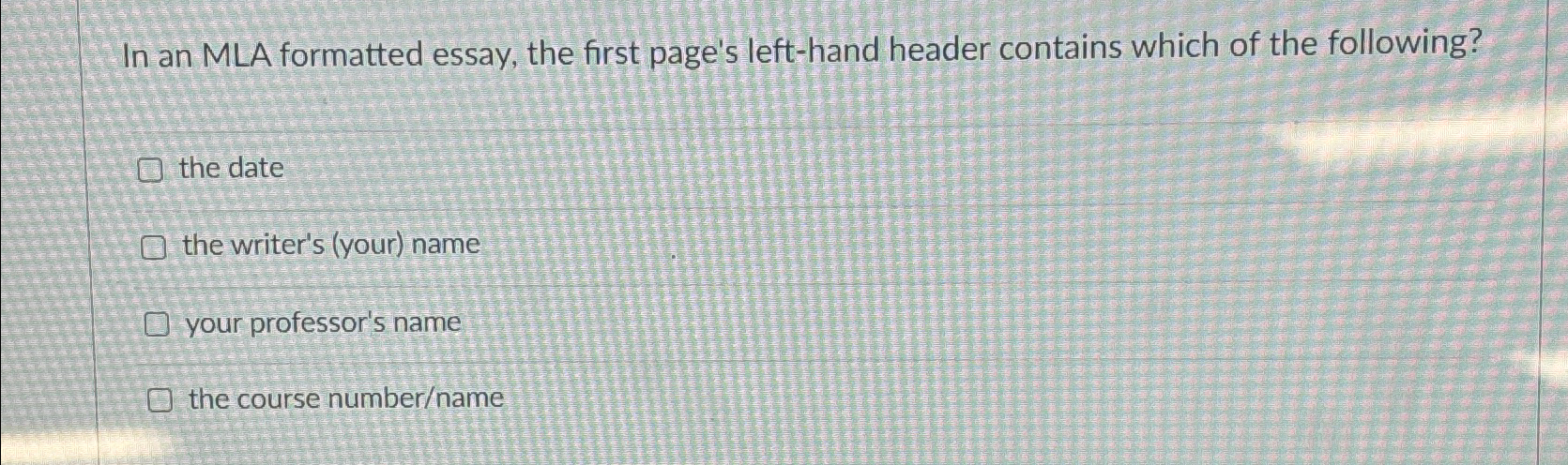 Solved In an MLA formatted essay, the first page's left-hand | Chegg.com