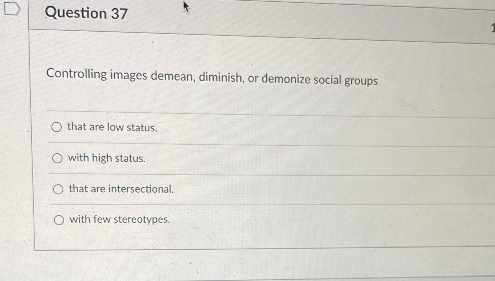 Solved Question 37Controlling images demean, diminish, or | Chegg.com
