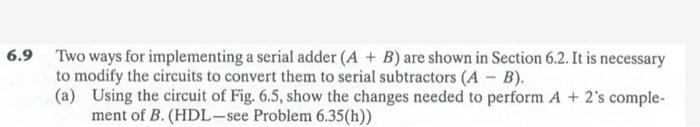 Solved 6.9 Two ways for implementing a serial adder (A + B) | Chegg.com