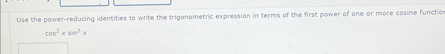 Solved Use the power-reducing identities to write the | Chegg.com