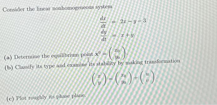 Solved Consider the linear nonhomogeneous system. dx dt dy | Chegg.com