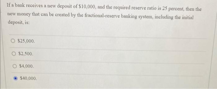 Solved If a bank receives a new deposit of $10,000, and the | Chegg.com