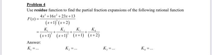 Solved Problem 4 Use residue function to find the partial | Chegg.com