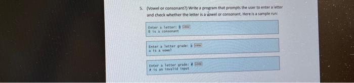 Solved 5. (Vowel or consonant?) Write a program that prompts | Chegg.com