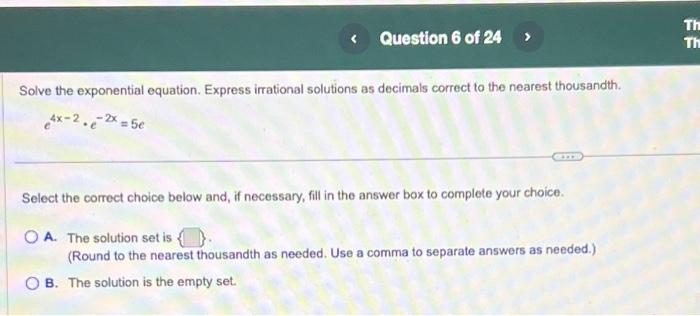 Solved e4x−2⋅e−2x=5e Select the correct choice below and, if | Chegg.com