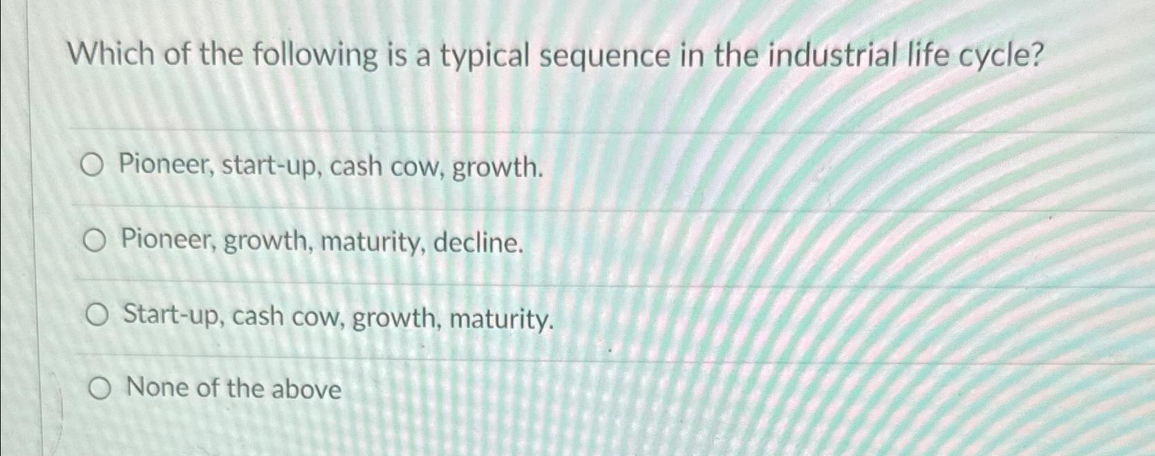 Solved Which of the following is a typical sequence in the | Chegg.com