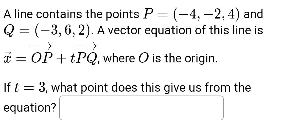 Solved A line contains the points P=(-4,-2,4) ﻿and | Chegg.com