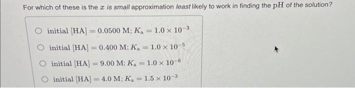 Solved For which of these is the x is small approximation | Chegg.com