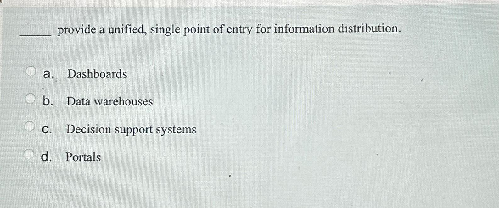 Solved provide a unified, single point of entry for | Chegg.com