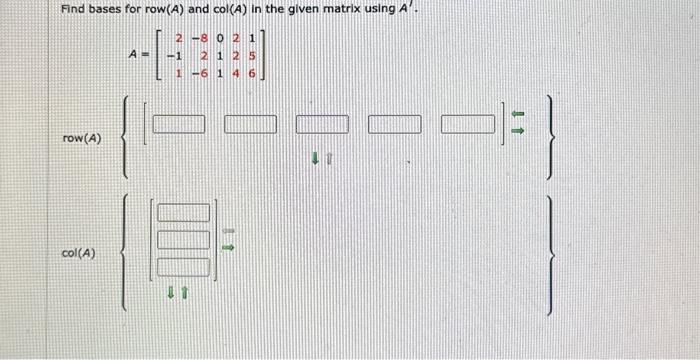 Solved Find bases for row(A) and col(A) in the given matrix | Chegg.com