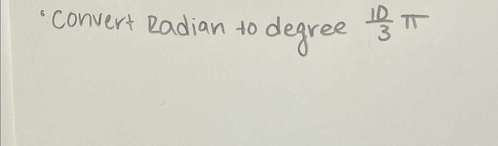 Solved Convert Radian to degree 103π | Chegg.com